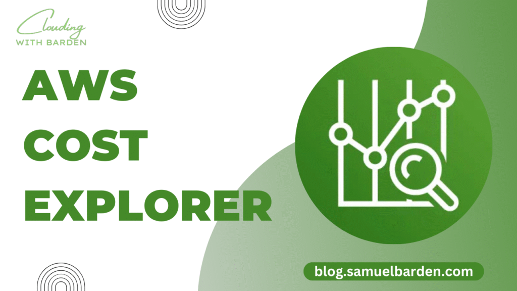 What Is AWS Cost Explorer? - Clouding With Barden