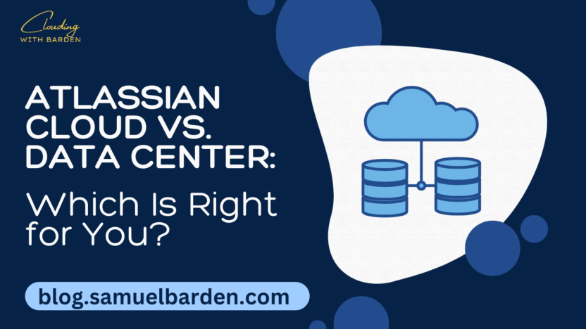 Atlassian Cloud vs. Data Center: Which Is Right for You? (Part 1 ...