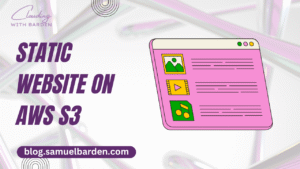 Hosting A Static Website On AWS using S3 - Clouding With Barden