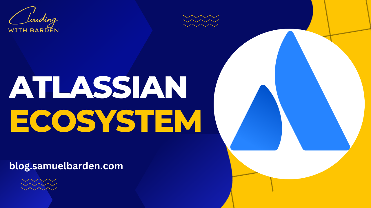 The Atlassian Ecosystem - Clouding With Barden